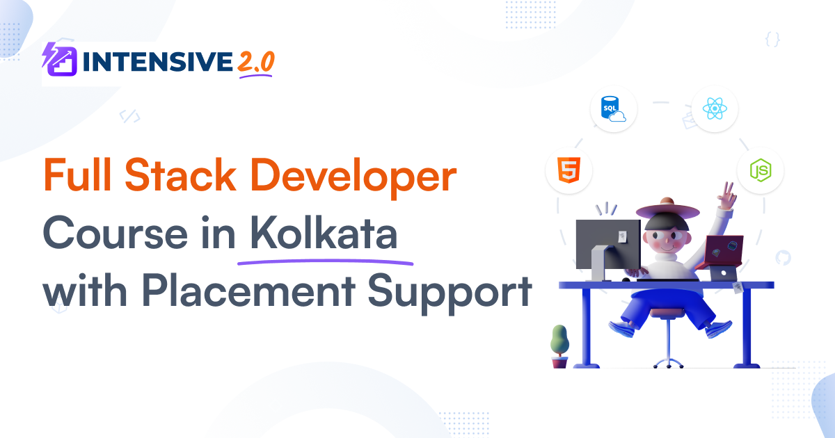 Full Stack Developer Course in Kolkata with Placement Support